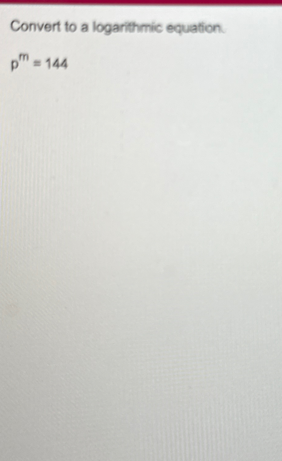 Solved Convert to a logarithmic equation.pm=144 | Chegg.com