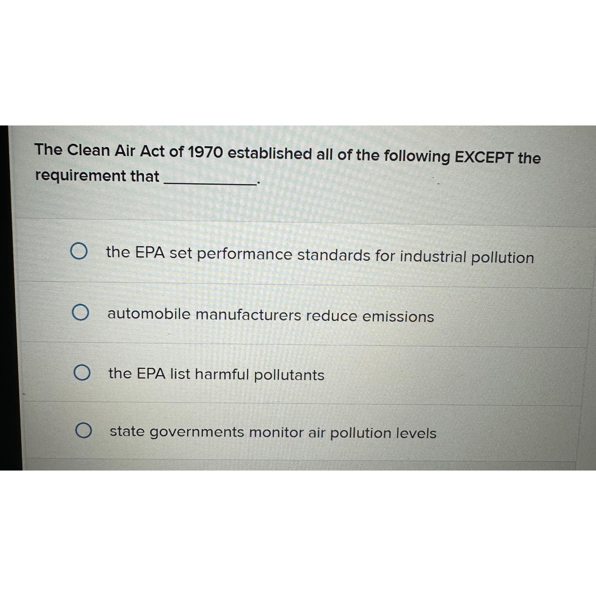Solved The Clean Air Act of 1970 ﻿established all of the | Chegg.com