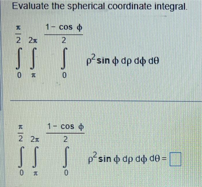 Solved Evaluate The Spherical Coordinate Integral 1362