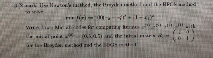 Solved 3.12 mark] Use Newton's method, the Broyden method | Chegg.com