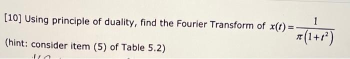 Solved [10] Using principle of duality, find the Fourier | Chegg.com