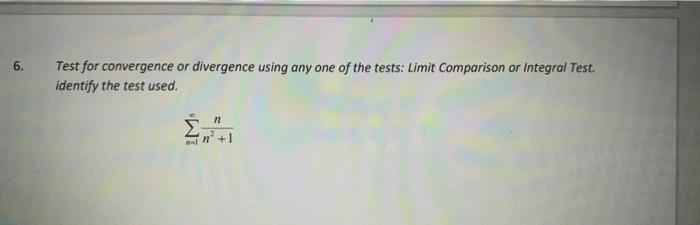 Solved 6. Test for convergence or divergence using any one | Chegg.com