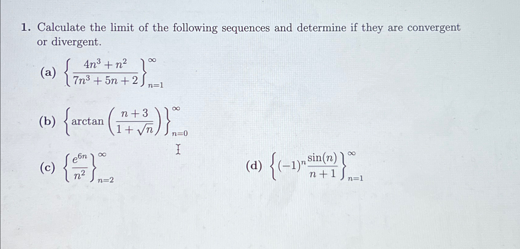 Solved Calculate the limit of the following sequences and | Chegg.com