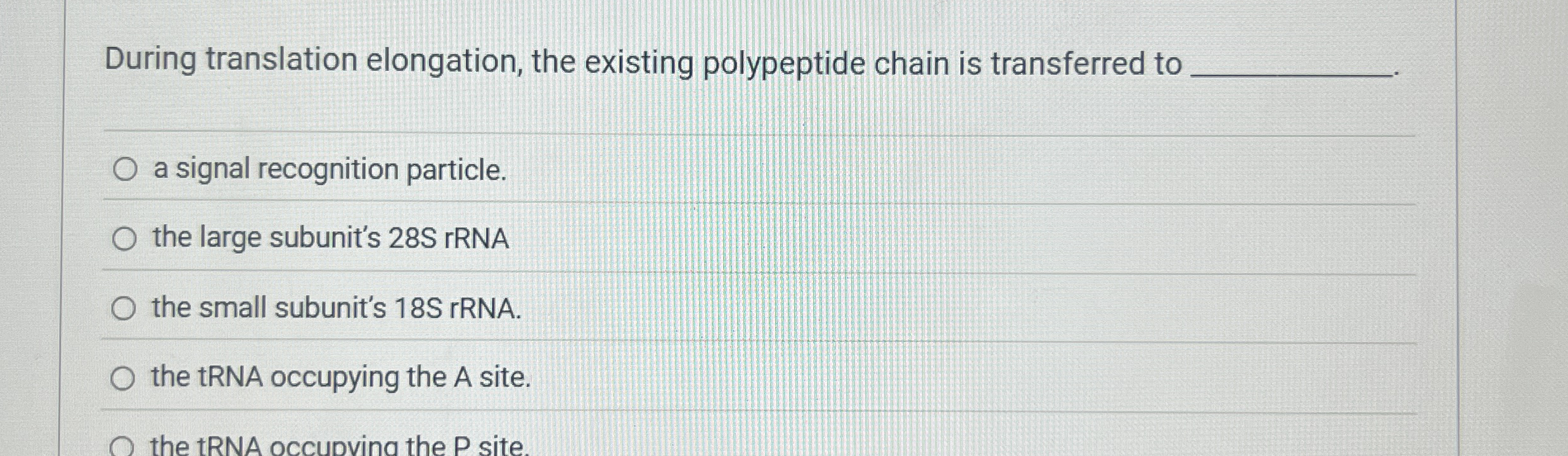 Solved During translation elongation, the existing | Chegg.com