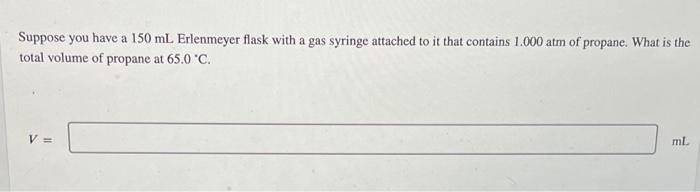 Solved Suppose you have a 150 mL Erlenmeyer flask with a gas | Chegg.com