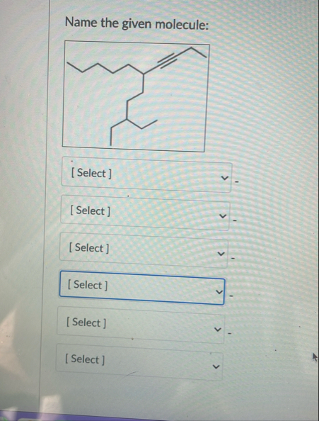 Solved Name the given molecule: - Name the given | Chegg.com