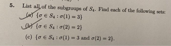 Solved 5. List all of the subgroups of S4. Find each of the | Chegg.com