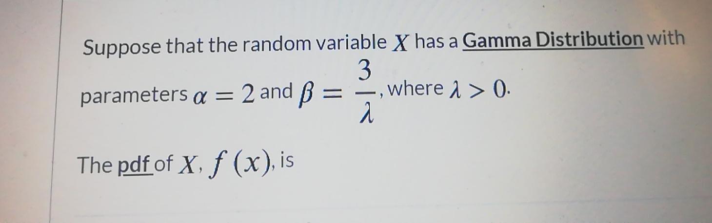 Solved Suppose that the random variable X has a Gamma | Chegg.com