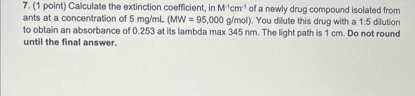 Solved (1 ﻿point) ﻿Calculate the extinction coefficient, in | Chegg.com