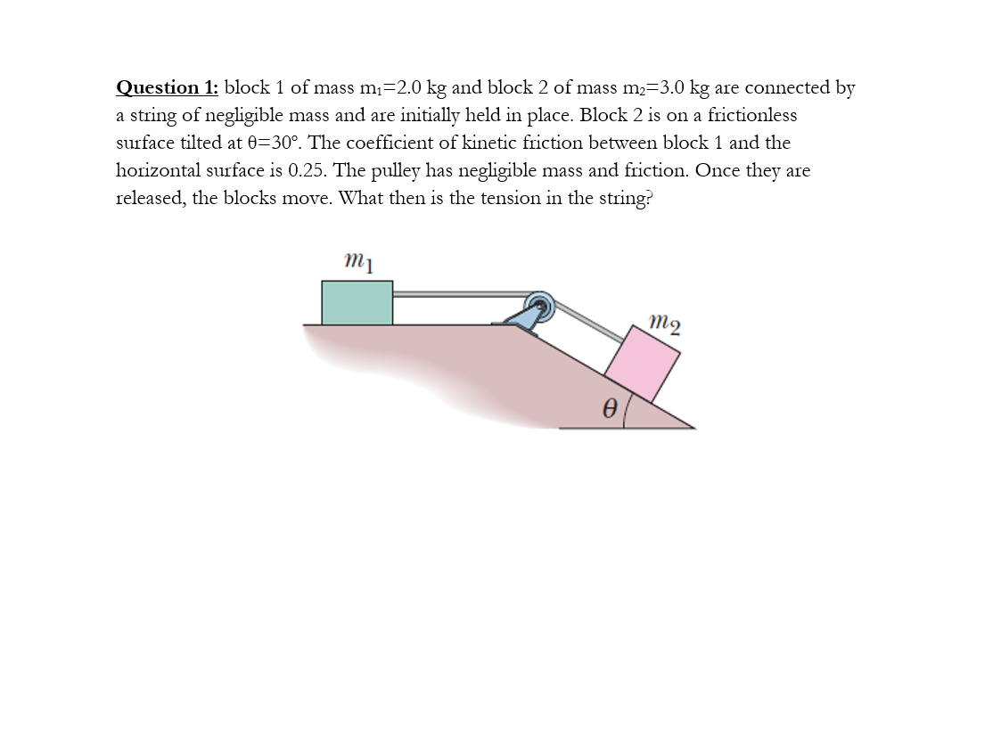 Solved Question 1: block 1 ﻿of mass m1=2.0kg ﻿and block 2 | Chegg.com