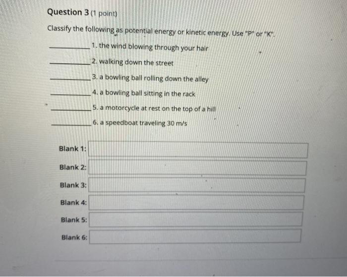 Solved Question 3 (1 point) Classify the following as | Chegg.com Solved Question 3 (1 point) Classify the following as | Chegg.com