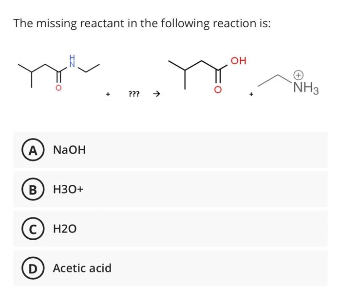 Solved The missing reactant in the following reaction is: | Chegg.com