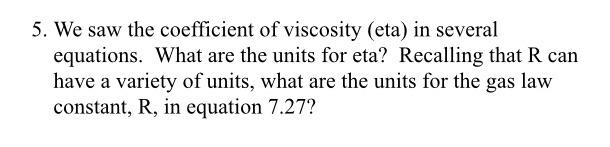 Solved 5 We Saw The Coefficient Of Viscosity Eta In