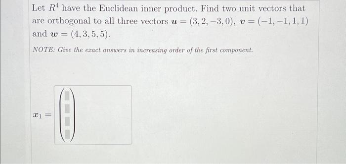 Solved Let R4 have the Euclidean inner product. Find two | Chegg.com