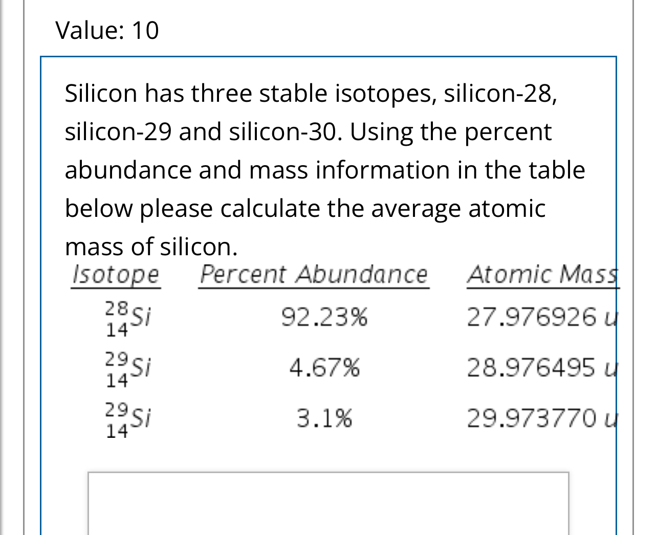 Solved EValue: 10Silicon has three stable isotopes, | Chegg.com
