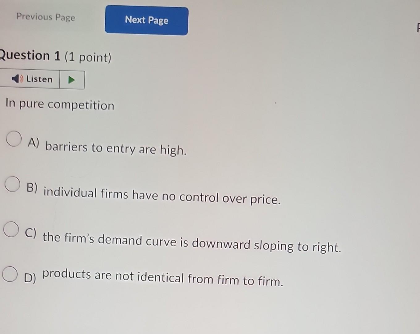 Solved In pure competition A) barriers to entry are high. B) | Chegg.com