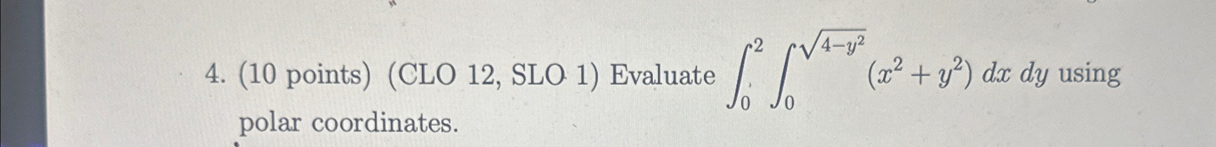 Solved (10 points) (CLO 12, SLO 1) Evaluate | Chegg.com Solved (10 points) (CLO 12, SLO 1) Evaluate | Chegg.com