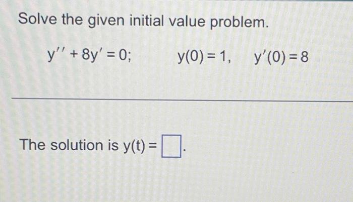 Solved Solve The Given Initial Value Problem