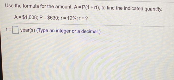 Solved Use the formula for the amount, A = P(1 + rt), to | Chegg.com