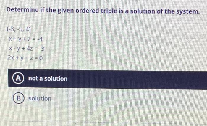 Solved Determine if the given ordered triple is a solution | Chegg.com