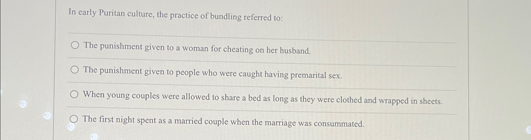 Solved In early Puritan culture, the practice of bundling | Chegg.com