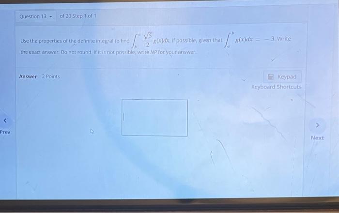 Solved Use the properties of the definite integral to find | Chegg.com