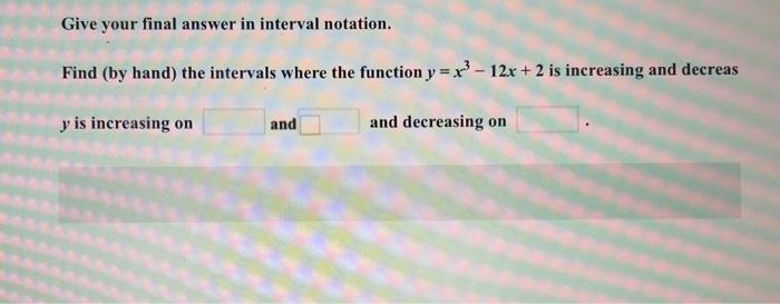 Solved Give your final answer in interval notation. Find (by | Chegg.com