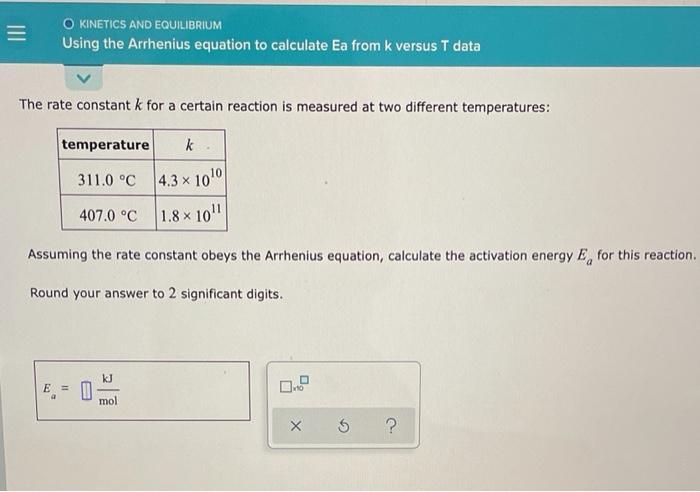 Solved = O KINETICS AND EQUILIBRIUM Using the Arrhenius | Chegg.com