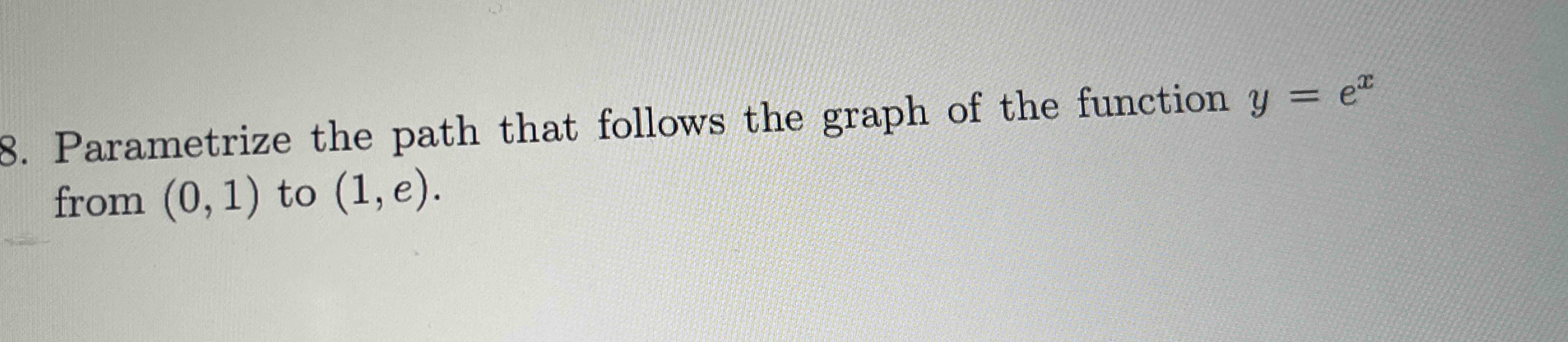 Solved Parametrize the path that follows the graph of the | Chegg.com