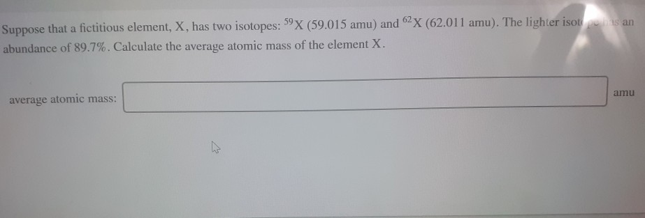 Solved Suppose that a fictitious element, X, has two | Chegg.com