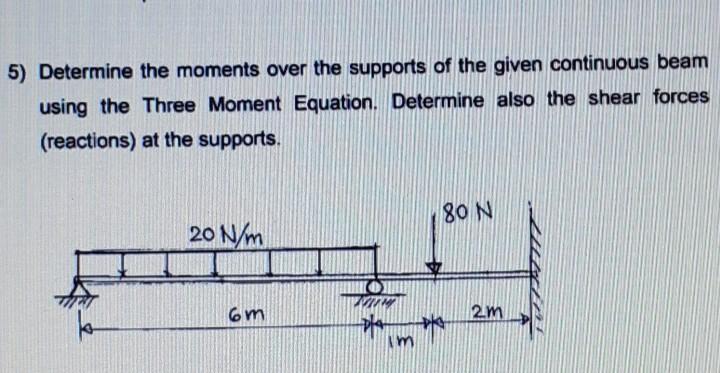 Solved 5) Determine the moments over the supports of the | Chegg.com