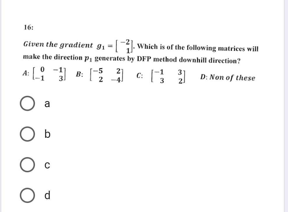 Solved 16: Given the gradient g1=[−21]. Which is of the | Chegg.com