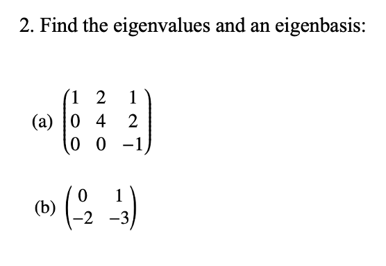 Solved Find the eigenvalues and the | Chegg.com