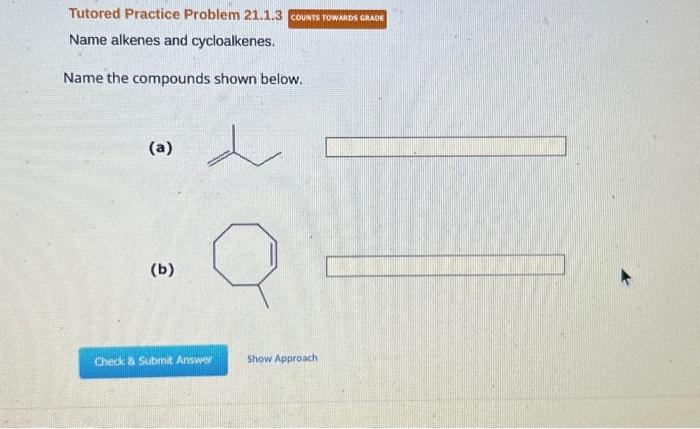 Solved Tutored Practice Problem 21.1.2 Name alkanes and | Chegg.com Solved Tutored Practice Problem 21.1.2 Name alkanes and | Chegg.com