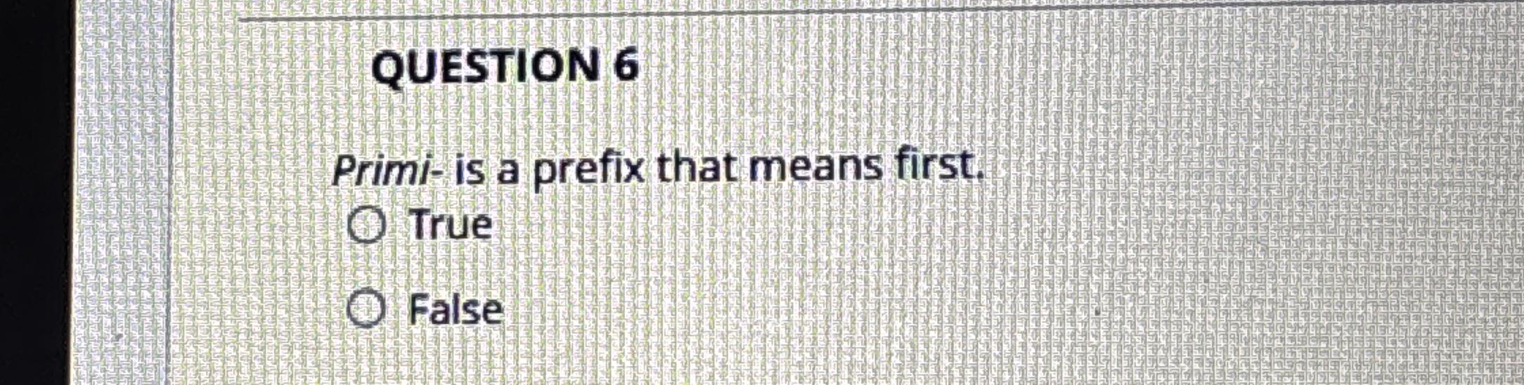 Solved QUESTION 6Primi- ﻿is a prefix that means | Chegg.com