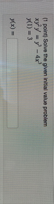 Solved (1 point) Solve the given initial value problem xy y | Chegg.com