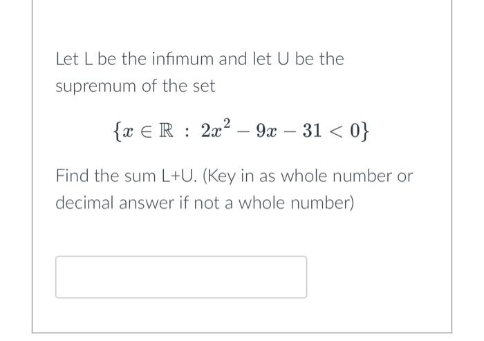 Solved Let L be the infimum and let U be the supremum of the | Chegg.com
