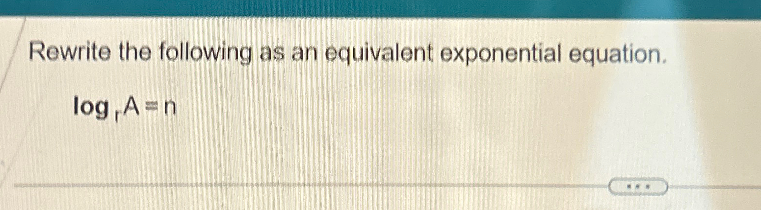 Solved Rewrite the following as an equivalent exponential | Chegg.com