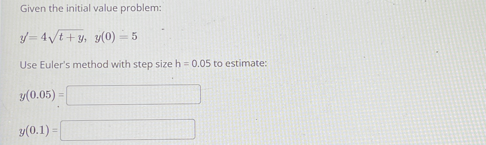Solved Given the initial value problem:y'=4t+y2,y(0)=5Use | Chegg.com