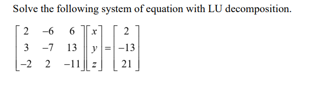 Solved Solve the following system of equation with LU | Chegg.com