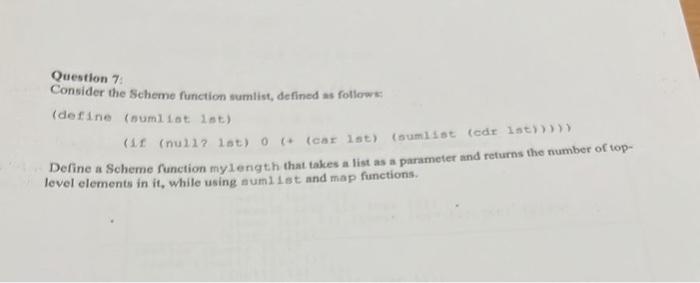 Solved Question 7. Consider the Seheme function sumlist, | Chegg.com