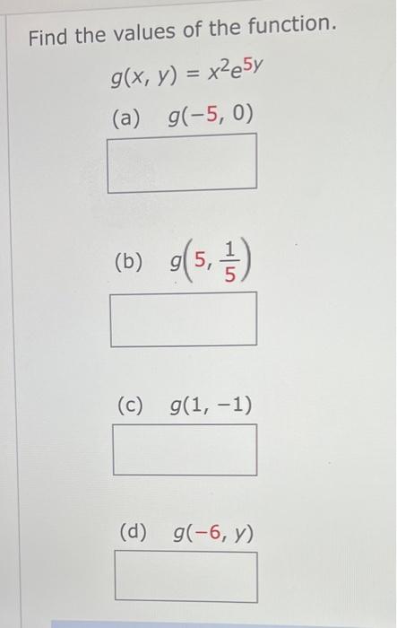 Solved Find the values of the function. g(x,y)=x2e5y (a) | Chegg.com