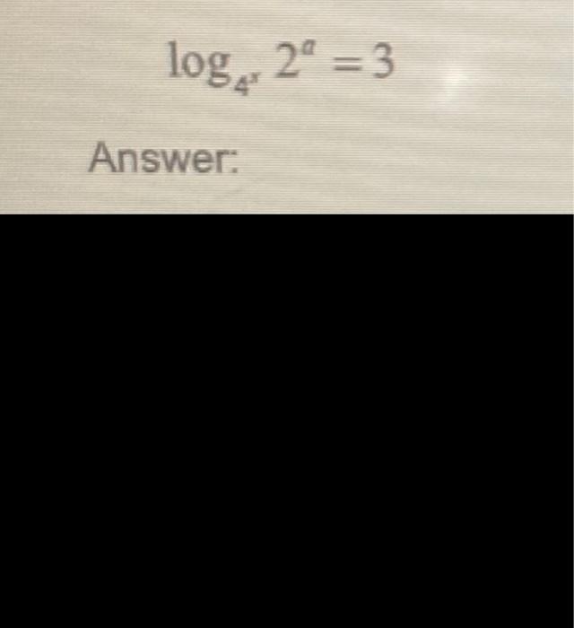 Solved log, 2° = 3 Answer: | Chegg.com