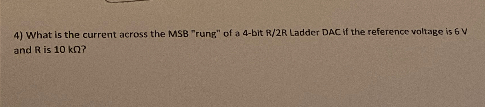 Solved What is the current across the MSB "rung" of a 4-bit | Chegg.com