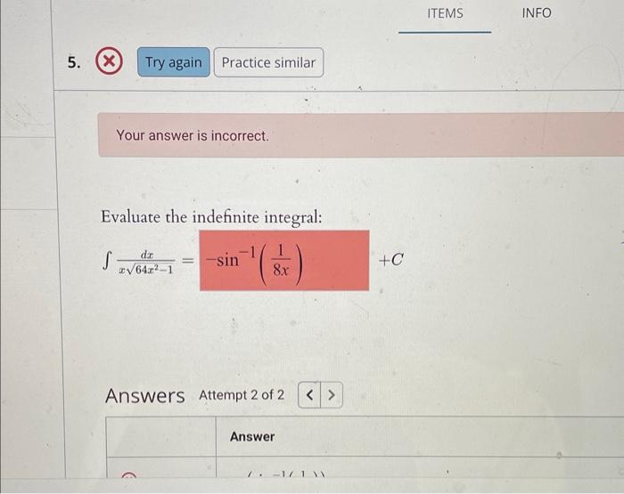 Solved Your answer is incorrect. Evaluate the indefinite | Chegg.com