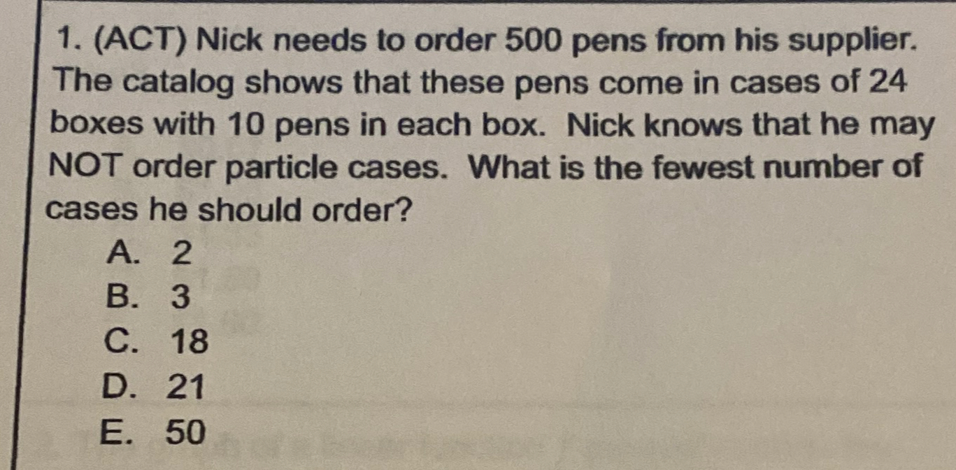Solved (ACT) ﻿Nick needs to order 500 ﻿pens from his | Chegg.com