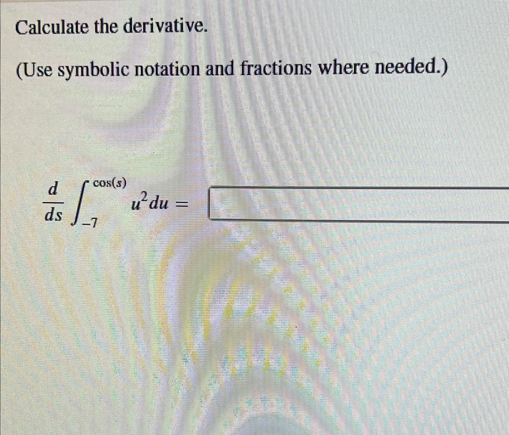 Solved Calculate the derivative.(Use symbolic notation and | Chegg.com