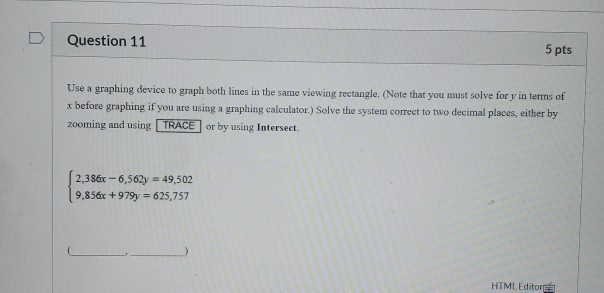 Solved Question 11 5 pts Use a graphing device to graph both | Chegg.com
