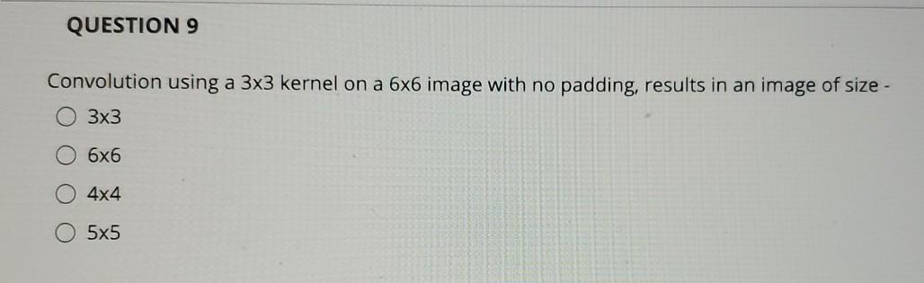 Solved QUESTION 9 Convolution using a 3x3 kernel on a 6x6 | Chegg.com