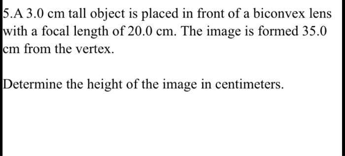 Solved 5.A 3.0 cm tall object is placed in front of a | Chegg.com
